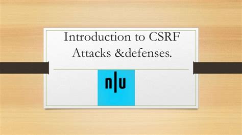 Introduction To Csrf Attacks And Defense