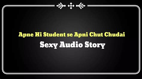 छात्रों के साथ टीचर सेक्स हिंदी में सेक्सी ऑडियो कहानी छात्रा कक्षा में अपने शिक्षक को जोर से