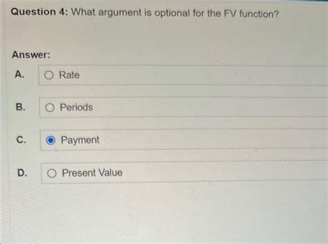 Solved Question 4 What Argument Is Optional For The Fv