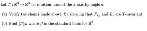 Solved Let T R3→r3 Be Rotation Around The Z Axis By Angle θ