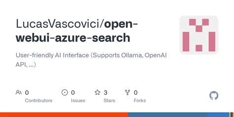Github Lucasvascoviciopen Webui Azure Search User Friendly Ai Interface Supports Ollama