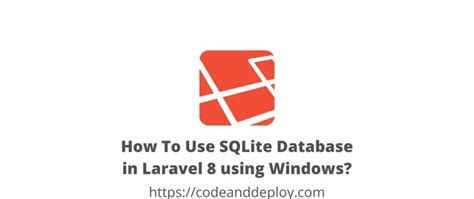 How To Use Laravel 8 Sqlite Database Using Windows Dev Community