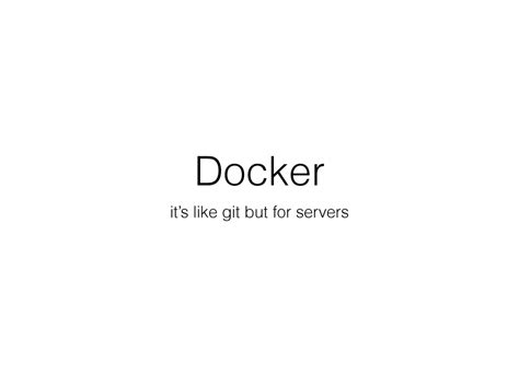 Why You Should Learn Docker Speaker Deck