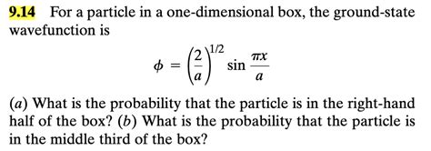 Solved 9 14 For A Particle In A One Dimensional Box The