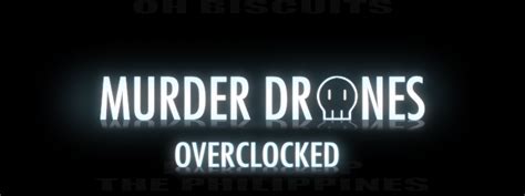 Murder Drones Overclocked Multiverse Of Disassembly Wiki Fandom