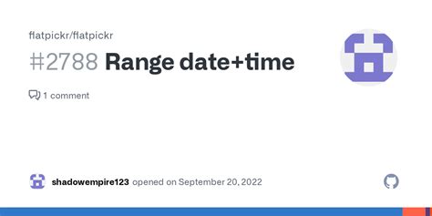 Range Datetime · Issue 2788 · Flatpickrflatpickr · Github
