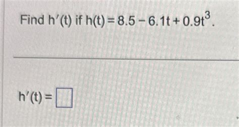 Solved Find H T If H T 8 5 6 1t 0 9t3h T Chegg Com