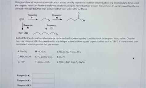 Solved Using Acetylene As Your Only Source Of Carbon Atoms