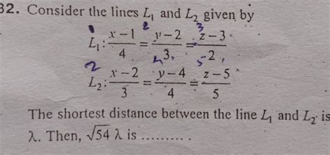 32 consider the lines l1 and l2 given byl1 4x−1 43y−2 52z−3 2 3x−2