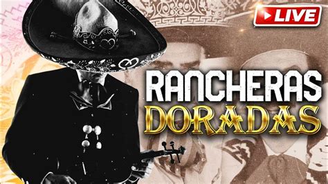 100 Mix Rancheras Inolvidables Las Mejores Rancheras Mexicanas De