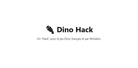 GitHub GabinCleaver Hack Dino Game Un mini script pour être invincible sur Dino en JavaScript