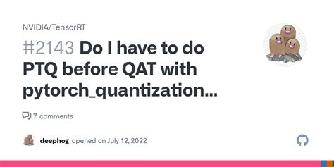 do i have to do ptq before qat with pytorch quantization toolkit · issue 2143 · nvidia
