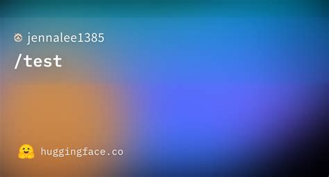 Jennalee1385 Test · Hugging Face