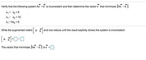 solved verify that the following system ax b is