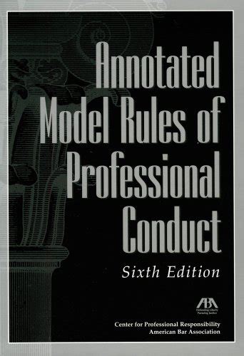 Annotated Model Rules Of Professional Conduct 9781590318904 Aba Center For