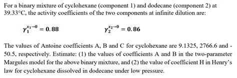Solved For A Binary Mixture Of Cyclohexane Component 1 And