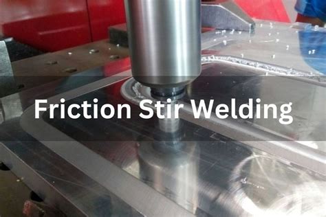 What Is Friction Stir Welding And How Does It Work Leadrp Rapid Prototyping And