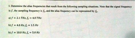 I Determine The Alias Frequencies That Result From The Following Sampling Situations Note That