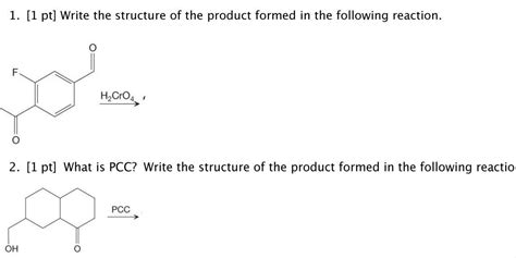 Solved 1 1 Pt Write The Structure Of The Product Formed