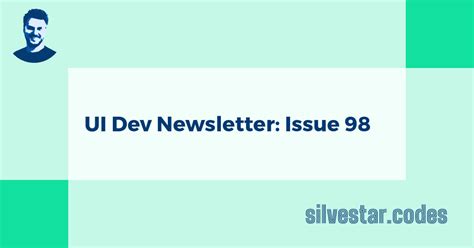 Issue 98 Ui Dev Newsletter