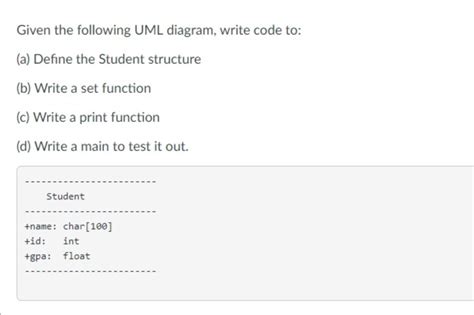 Solved Given The Following Uml Diagram Write Code To A