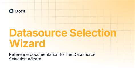 Datasource Selection Wizard Docs