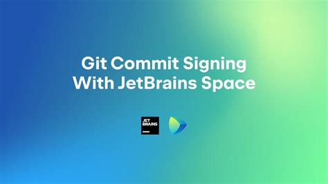 Jetbrains On Linkedin Git Commit Signing With Jetbrains Space The