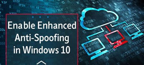How To Enable Enhanced Anti Spoofing In Windows