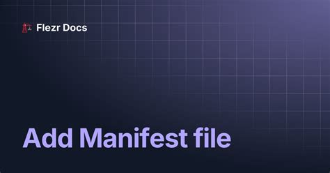 Add Manifest File Flezr Docs