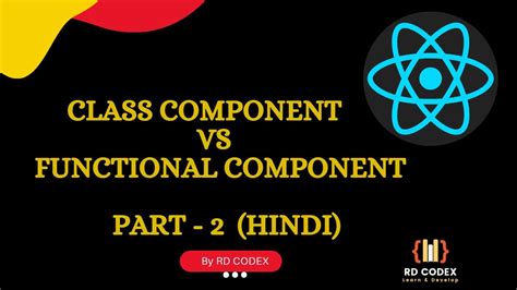 Difference Between Class Component Vs Functional Component Part 2 React Js In Hindi 2022 Youtube