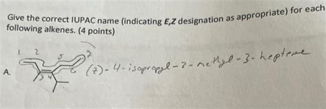 solved give the correct iupac name indicating e z