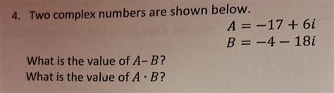 4 two complex numbers are shown below a 17 6i b 4 18i what is the