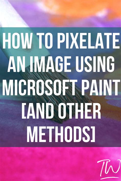 How To Pixelate An Image Using Microsoft Paint And Other Methods Artofit