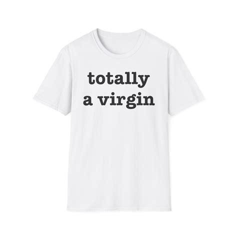 Totally A Virgin T Shirt