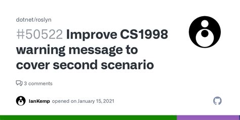 Improve Cs1998 Warning Message To Cover Second Scenario · Issue 50522 · Dotnetroslyn · Github