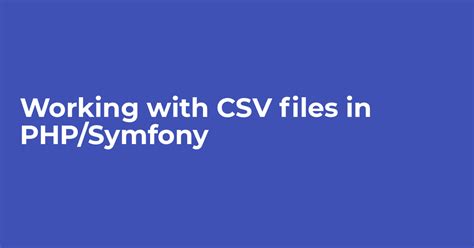 Working With Csv Files In Phpsymfony Uvdesk Helpdesk