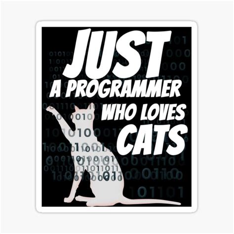 Just A Programmer Who Loves Cats Coding Style 01 Sticker For Sale By