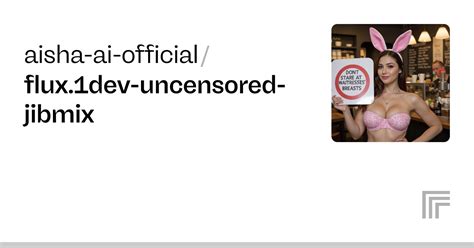 Aisha Ai Official Flux 1dev Uncensored Jibmix Run With An API On Replicate