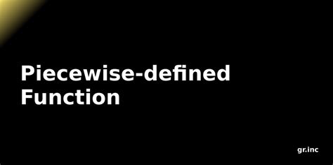 Piecewise Defined Function General Reasoning