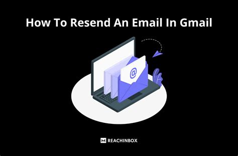 How To Resend An Email In Gmail 2025