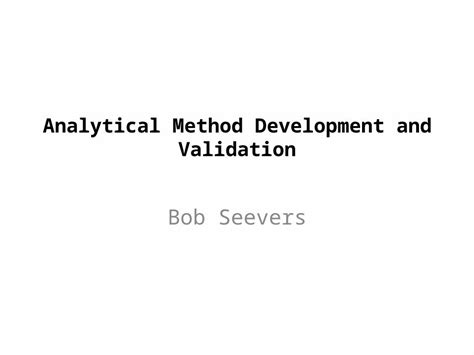 Pptx 1 5 Analyticalmethoddevelopment Validation Pptx Dokumen Tips