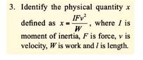 3 Identify The Physical Quantity X Defined As X Wifv2 Where I Is Momen