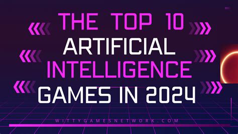 Look The Top 10 Artificial Intelligence Ai Games In 2024