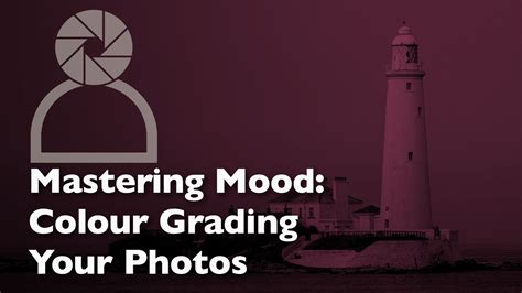 Mastering Mood Colour Grading Techniques