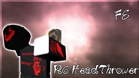 Roblox Scripts Fe Headthrower Fling R6 Works On Mobile Youtube