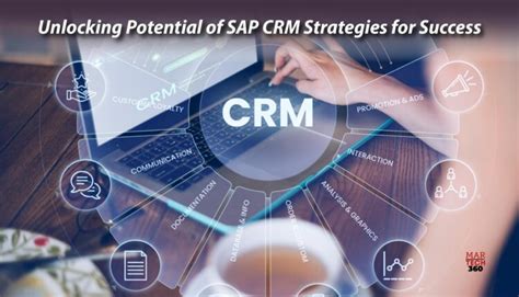 Unlocking Potential Of SAP CRM Strategies For Success