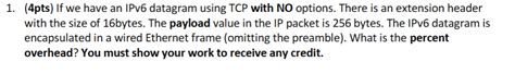 Solved 4pts ﻿if We Have An Ipv6 ﻿datagram Using Tcp With