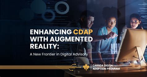 Enhancing Cdap With Augmented Reality A New Frontier In Digital Advisory Digitize Media Corp