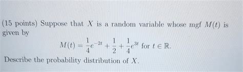 Solved 15 Points Suppose That X Is A Random Variable Whose