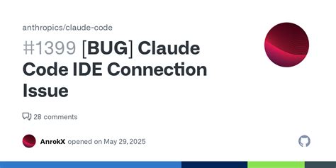 Bug Claude Code Ide Connection Issue · Issue 1399 · Anthropics